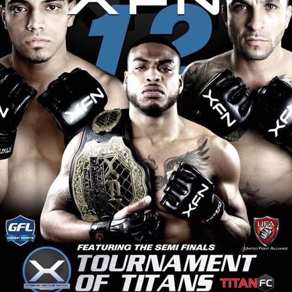 Xtreme Fighting Nation (XFN) 12: Tournament of Titans Semi-Finals ...