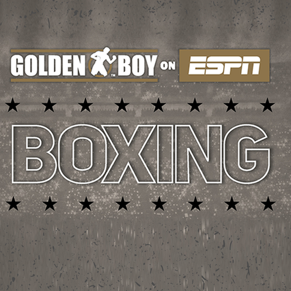 September 15: Golden Boy Boxing on ESPN Weigh In - Free Replay - TrillerTV