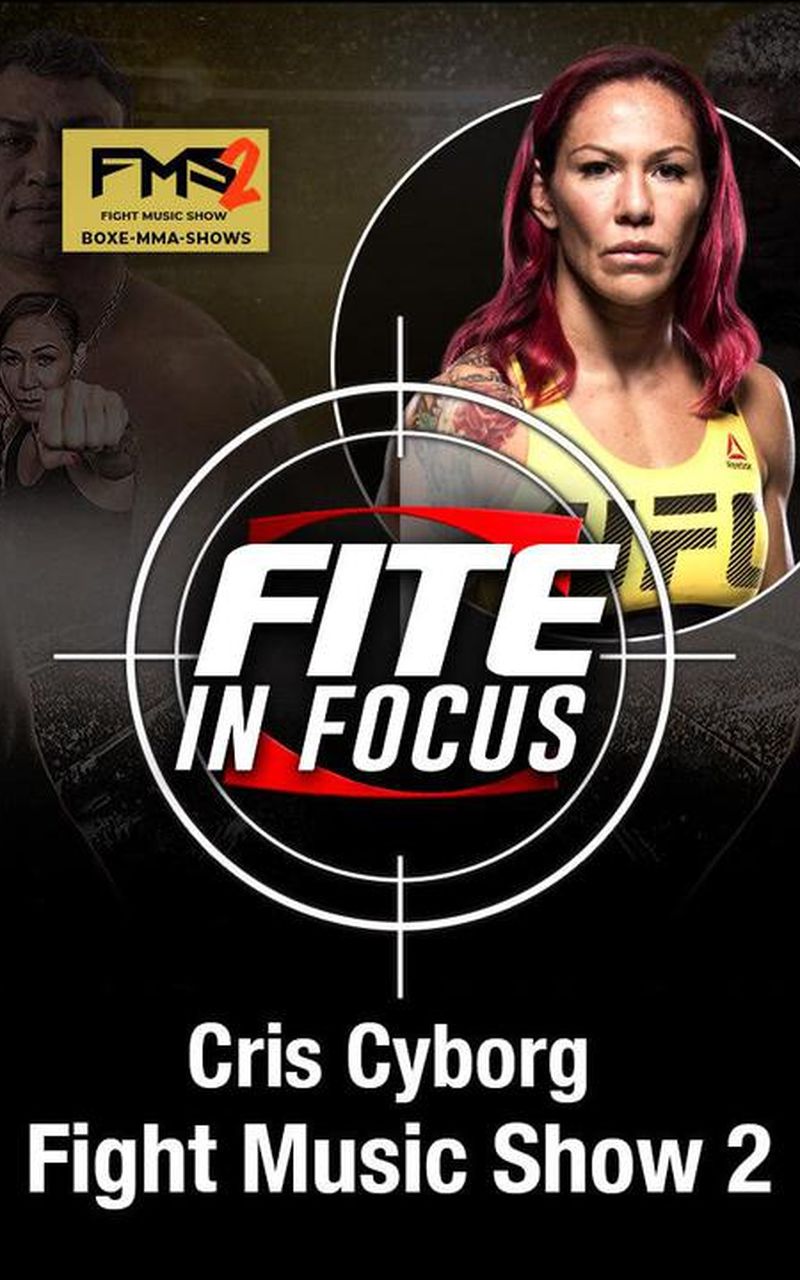 FITE in Focus: Fight Music Show 2 - Cris Cyborg - Official Free Replay ...