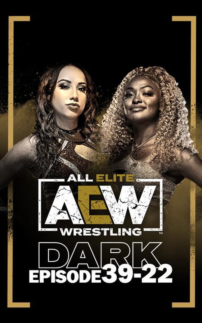 AEW Dark, Episode 39-22 - Official Replay - TrillerTV - Powered by FITE