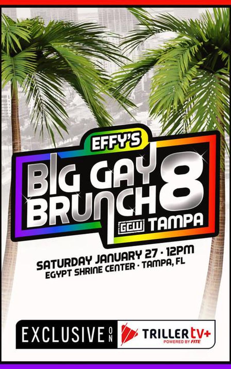 GCW: Effy's Big Gay Brunch 8 - Official Replay - TrillerTV - Powered by FITE