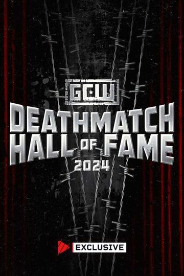 GCW: Deathmatch Hall of Fame 2024 - Official Replay - TrillerTV ...
