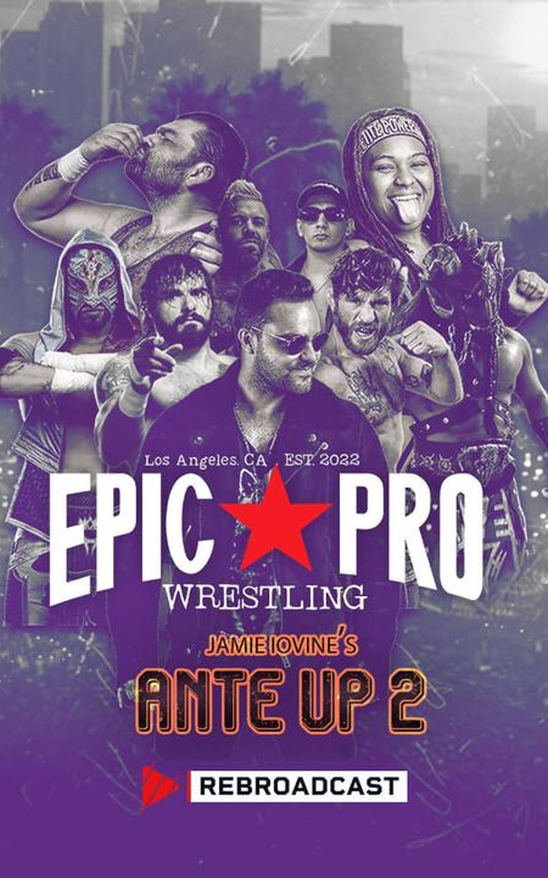 Epic Pro Wrestling: Jamie Iovine's Ante Up 2 - Official Replay ...