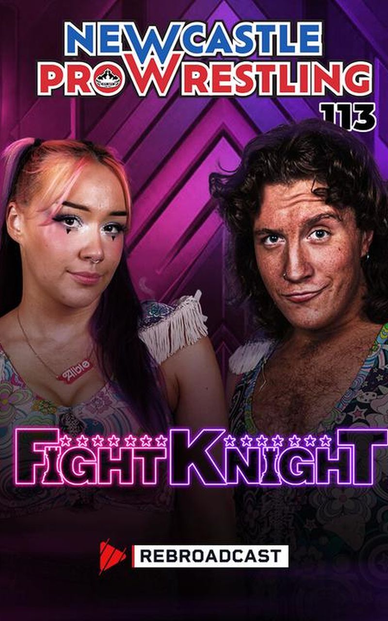 Newcastle Pro Wrestling #113: Fight Knight - Official Replay ...