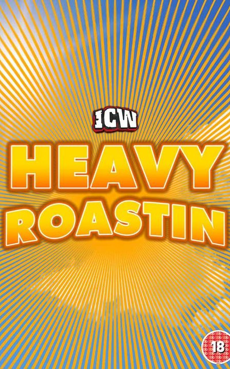 ICW: Heavy Roastin - Official Replay - TrillerTV - Powered by FITE