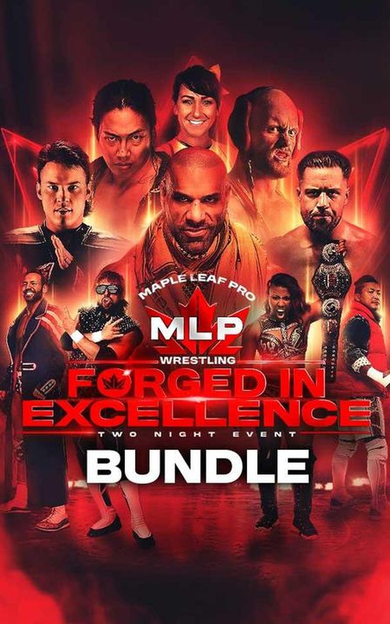 Maple Leaf Pro Wrestling: Forged In Excellence, Bundle - Official PPV Replay - TrillerTV ...