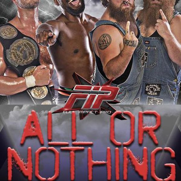 FIP: All or Nothing 2016 - Official PPV Replay - TrillerTV
