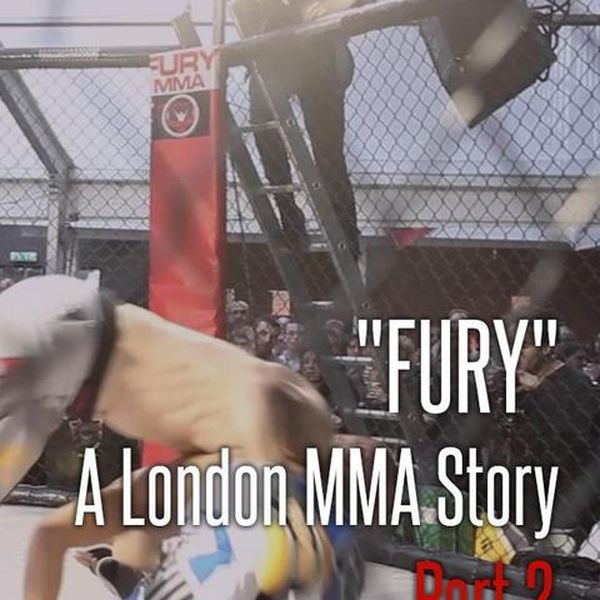 A London MMA Story "Fury" Part 2 - TrillerTV