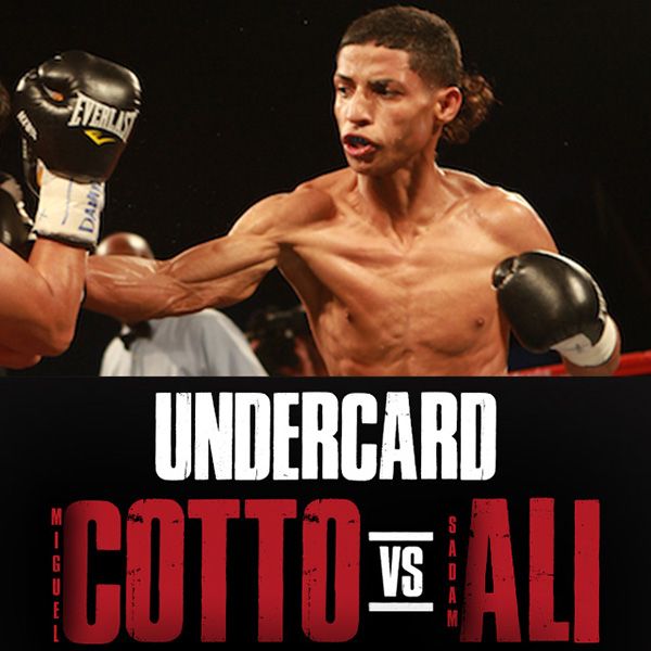 Miguel COTTO vs. Sadam ALI Caguas: Undercard - Official Free Replay ...