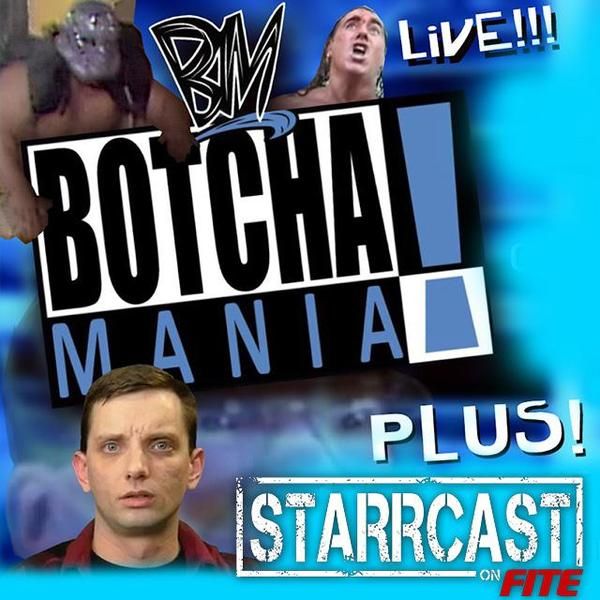 STARRCAST: Botchamania with Maffew, featuring Tony Schiavone, Ron ...