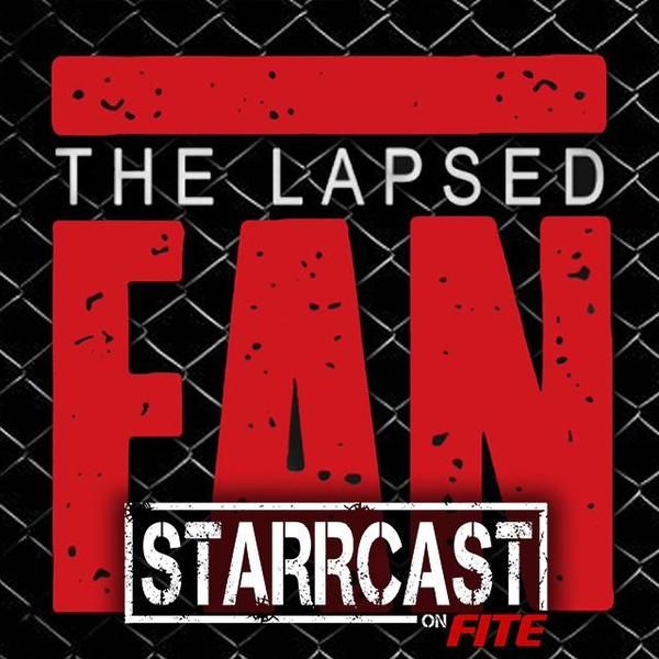 STARRCAST: The Lapsed Fan - Official PPV Replay - TrillerTV
