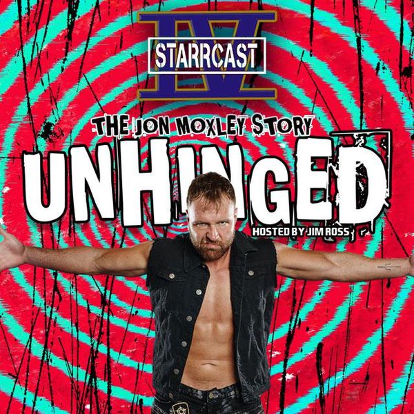 Starrcast IV: Unhinged - The Jon Moxley Story - Official PPV Replay ...