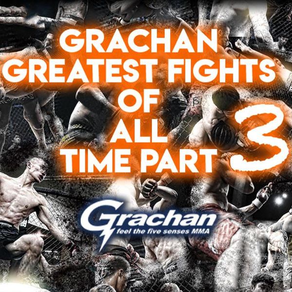 Grachan: Greatest Fights of All Time, Part 3 - Official PPV Replay ...