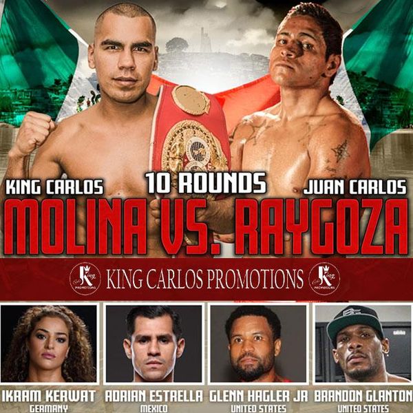 King Carlos Boxing: King Carlos Molina vs Juan Carlos Raygoza ...