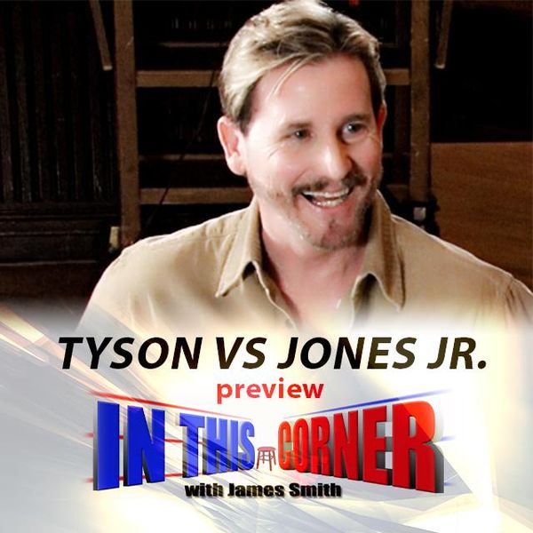In This Corner, Hosted by Smitty: Tyson vs Jones Jr. preview - Official ...