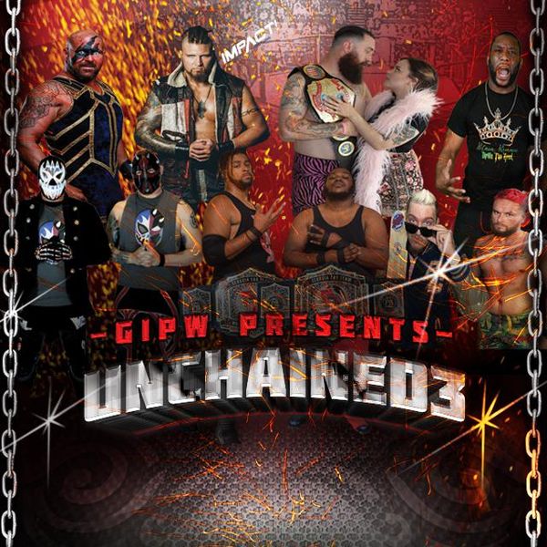 GIPW: Unchained 3 - Official PPV Replay - TrillerTV