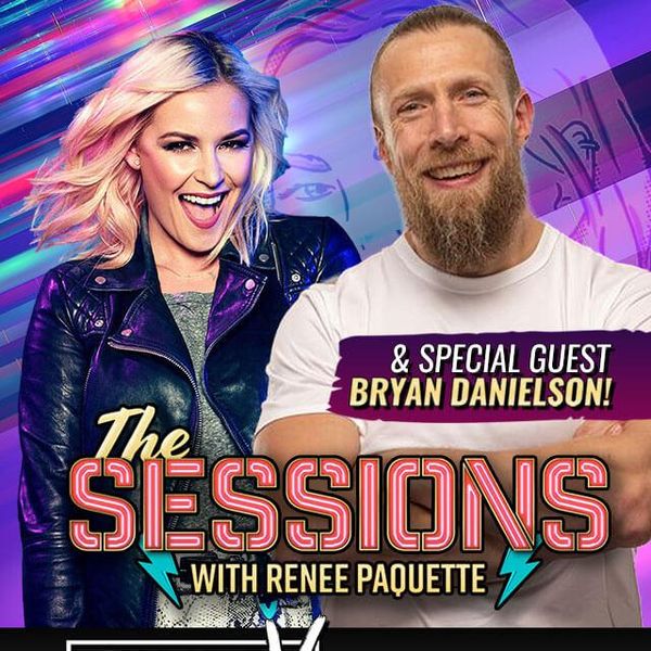 The Sessions with Renee Paquette featuring Bryan Danielson - Official ...