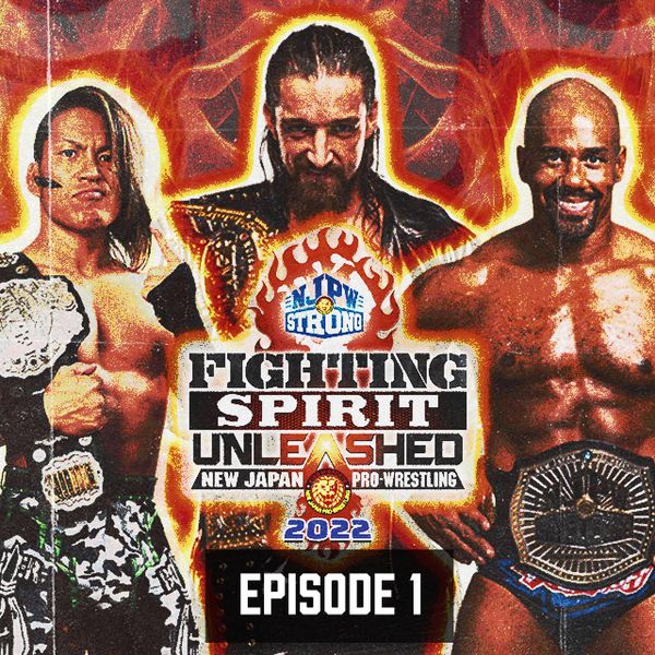 NJPW Strong: Fighting Spirit Unleashed 2022, Episode 1 - Official ...