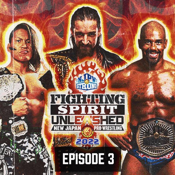 NJPW Strong: Fighting Spirit Unleashed 2022, Episode 3 - Official ...