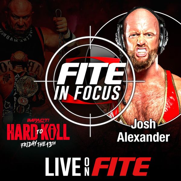 FITE in Focus: Hard to Kill 2023 - Josh Alexander - Official Free Replay - TrillerTV