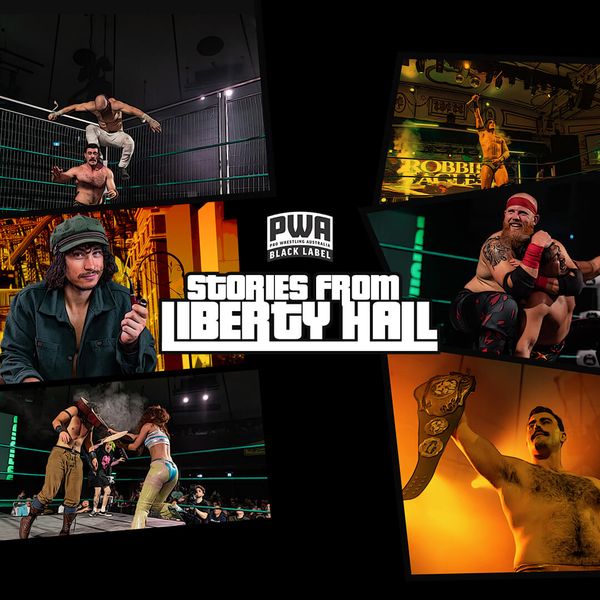 PWA Black Label: Stories From Liberty Hall - Official Replay - TrillerTV