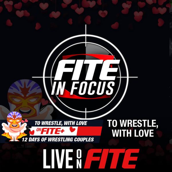 FITE in Focus: To Wrestle, with Love - Official Free Replay - TrillerTV