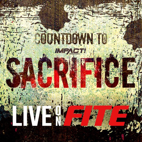 Countdown to Impact Wrestling: Sacrifice 2023 - Official Free Replay ...