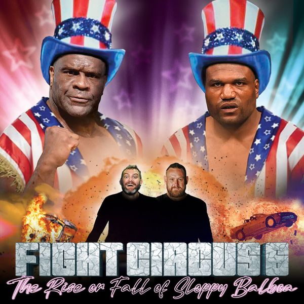 Fight Circus 6: The Rise or Fall of Sloppy Balboa - Official Replay ...