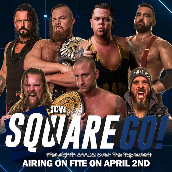 ICW: The 8th Annual Square Go! - Official Replay - TrillerTV