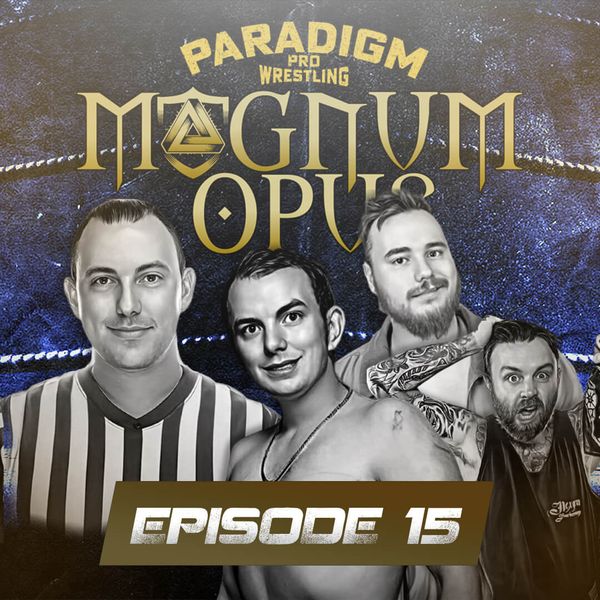 Paradigm Pro Wrestling Magnum Opus 15 The Cole Radrick Show