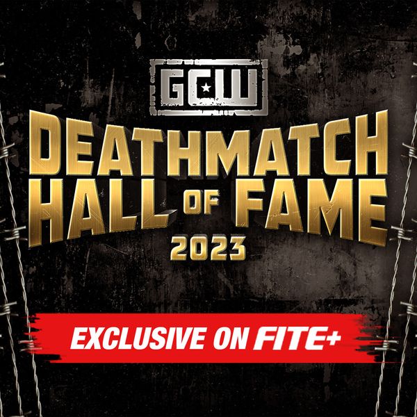 GCW: Deathmatch Hall of Fame 2023 - Official Replay - TrillerTV