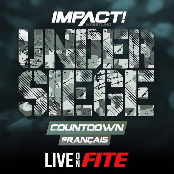 Countdown to Impact Wrestling: Under Siege 2023 (en Français ...