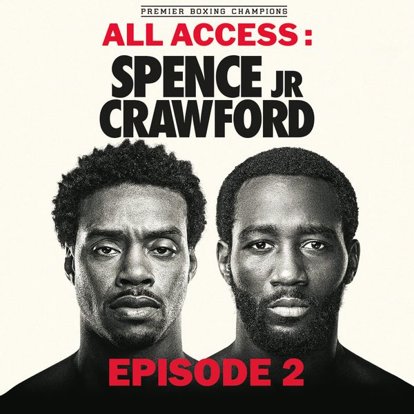 All Access: Spence Jr. vs Crawford, Episode 1 - Official Free Replay ...