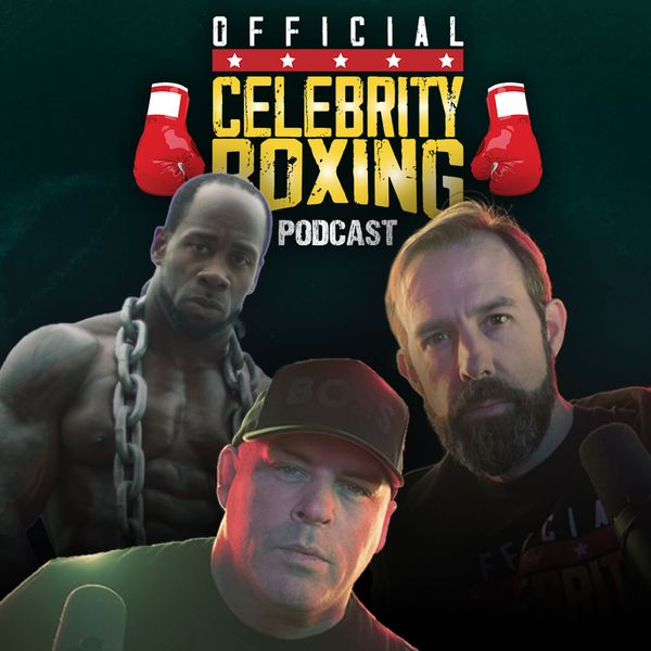 Official Celebrity Boxing Podcast 9 - Official Free Replay - TrillerTV