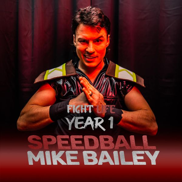 Fight Life: Year 1 - Speedball Mike Bailey - Official Replay - TrillerTV