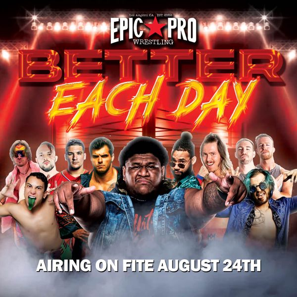 Epic Pro Wrestling: Better Each Day - Official Replay - TrillerTV