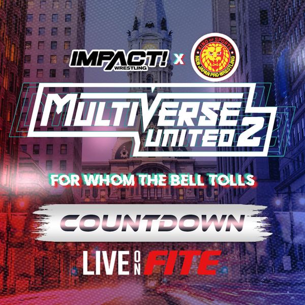 Countdown to Impact Wrestling & NJPW: Multiverse United 2 - For Whom ...