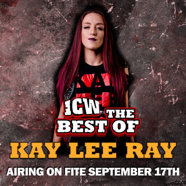ICW: The Best of Kay Lee Ray - Official Replay - TrillerTV