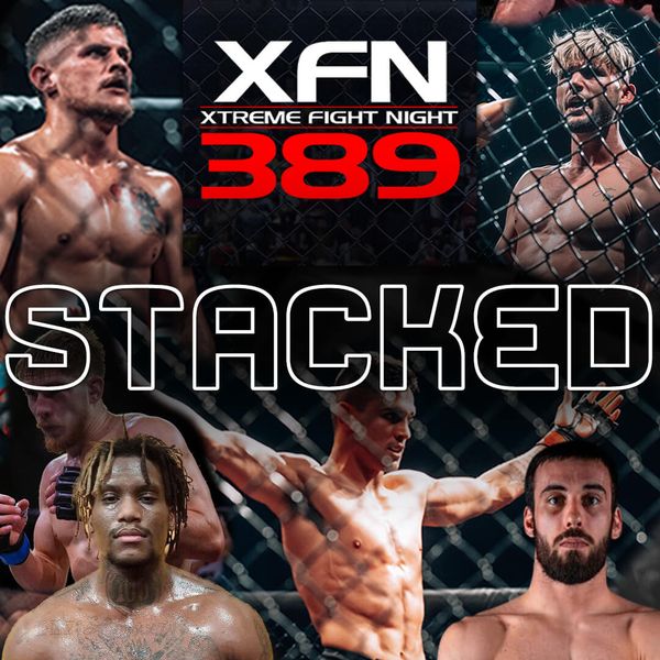 XFN 389: Stacked - Official Replay - TrillerTV