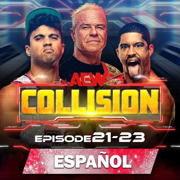 AEW: Collision, Episode 21-23 (en Español) - Official Replay - TrillerTV