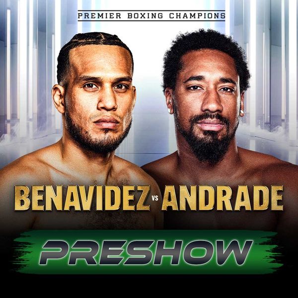 Benavidez vs Andrade: PreShow - Official Free Replay - TrillerTV