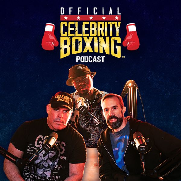 Official Celebrity Boxing Podcast #11 - Official Replay - TrillerTV