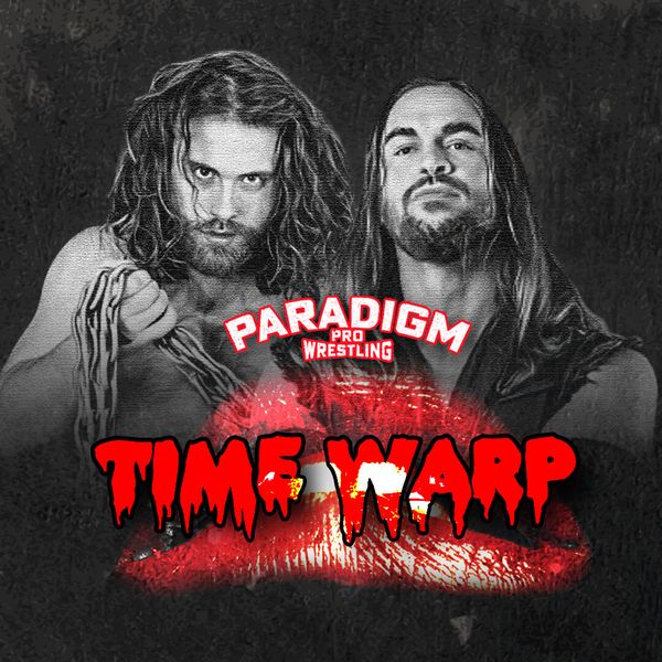 Paradigm Pro Wrestling: 6th Anniversary Show Double Header - Time Warp ...