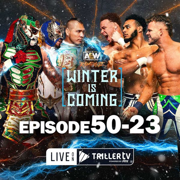 AEW: Rampage, Episode 50-23 - Official Replay - TrillerTV