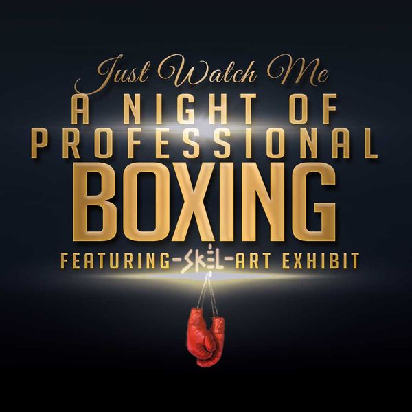 Just Watch Me: A Night Of Professional Boxing - Official Replay - TrillerTV