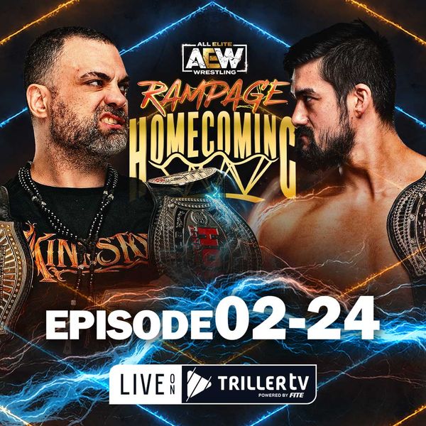 AEW: Rampage, Episode 02-24 - Official Replay - TrillerTV