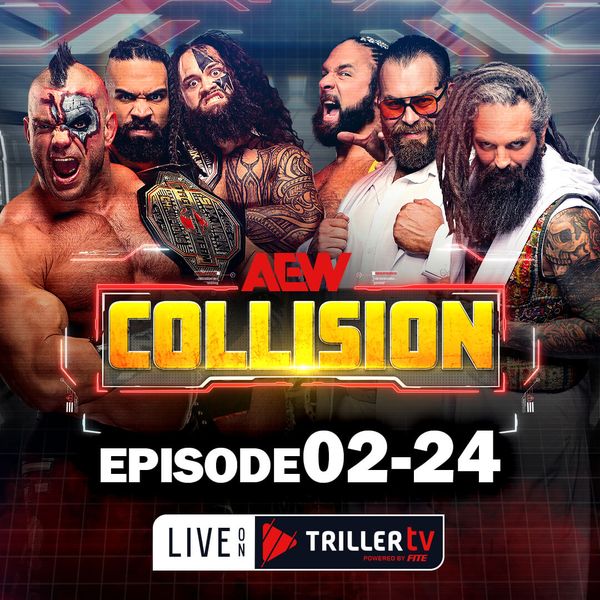 AEW: Collision, Episode 02-24 - Official Replay - TrillerTV