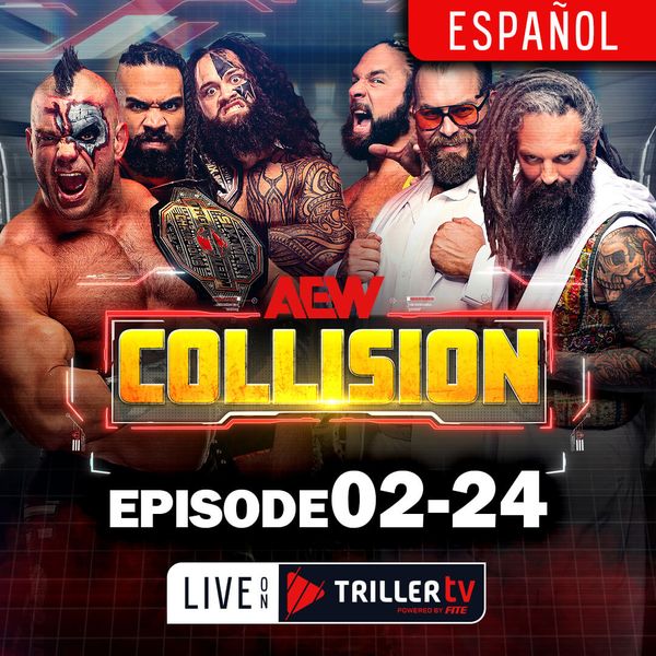 AEW: Collision, Episode 02-24 (en Español) - Official Replay - TrillerTV