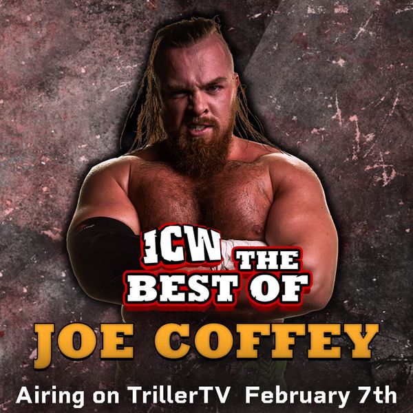 ICW: Best of Joe Coffey - Official Replay - TrillerTV