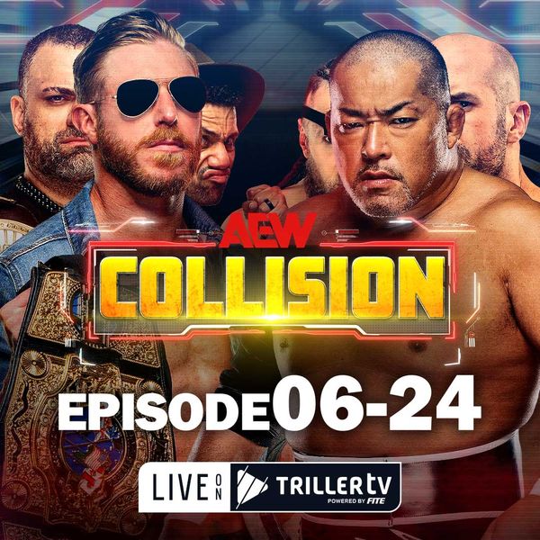 AEW: Collision, Episode 06-24 - Official Replay - TrillerTV